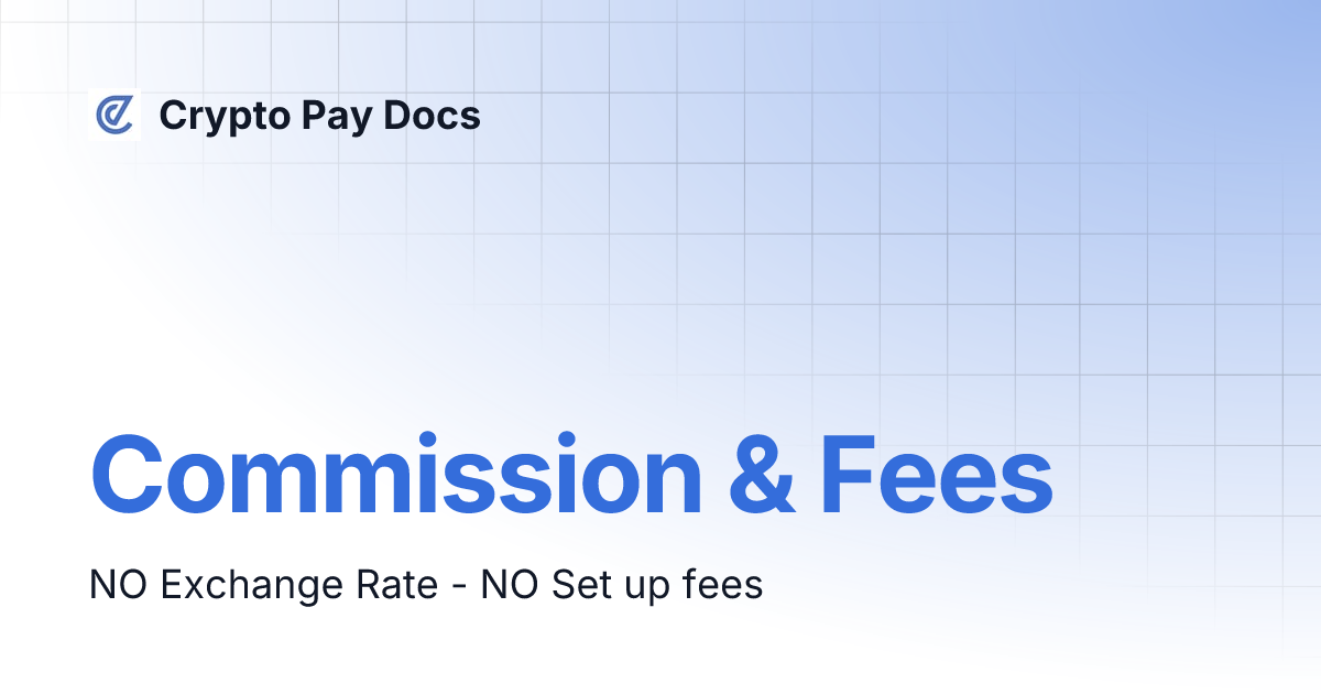 Commission & Fees | Crypto Pay Docs